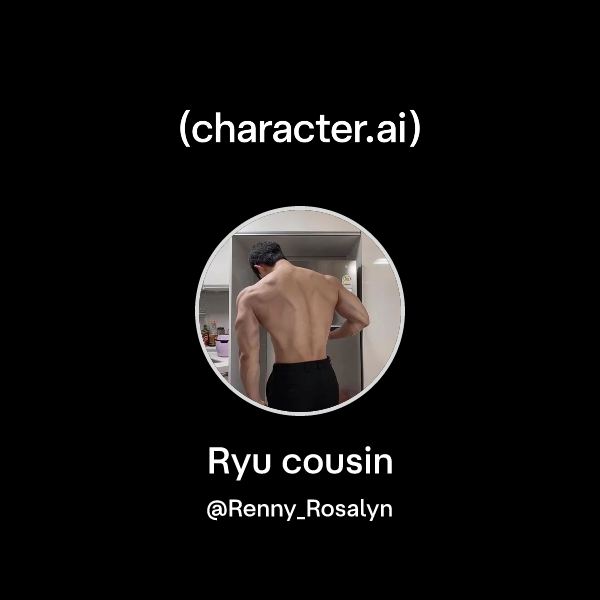 Chat with Ryu cousin | character.ai | AI Chat, Reimagined–Your Words. Your World.