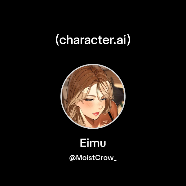Chat with Eimu | character.ai | AI Chat, Reimagined–Your Words. Your World.