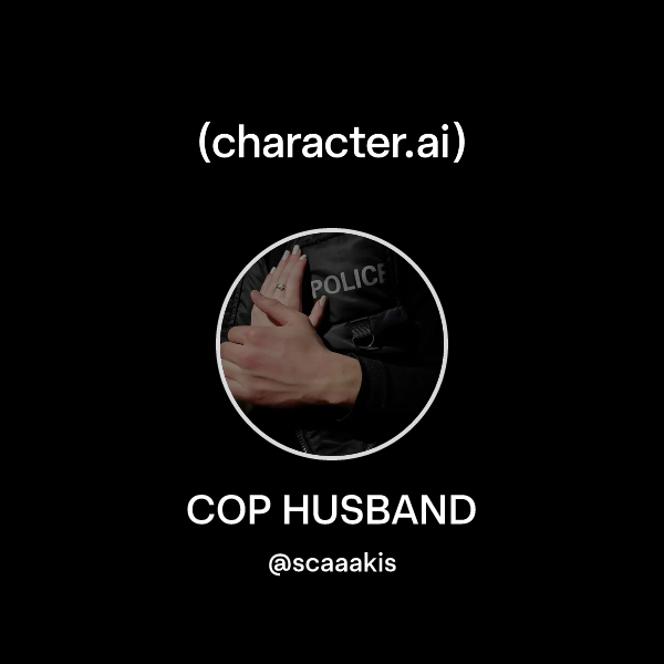 Chat with COP HUSBAND | character.ai | AI Chat, Reimagined–Your Words ...