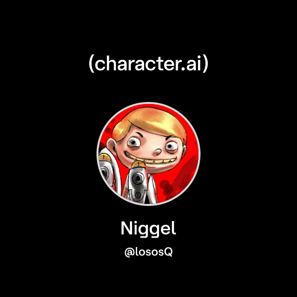 Chat with Niggel | character.ai | AI Chat, Reimagined–Your Words. Your ...