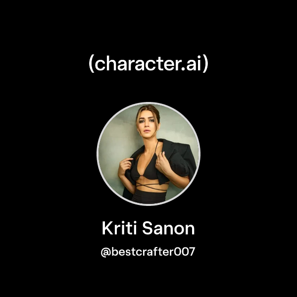 Chat with Kriti Sanon | character.ai | AI Chat, Reimagined–Your Words. Your World.