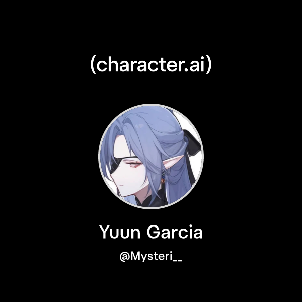 Chat with Yuun Garcia | character.ai | AI Chat, Reimagined–Your Words ...