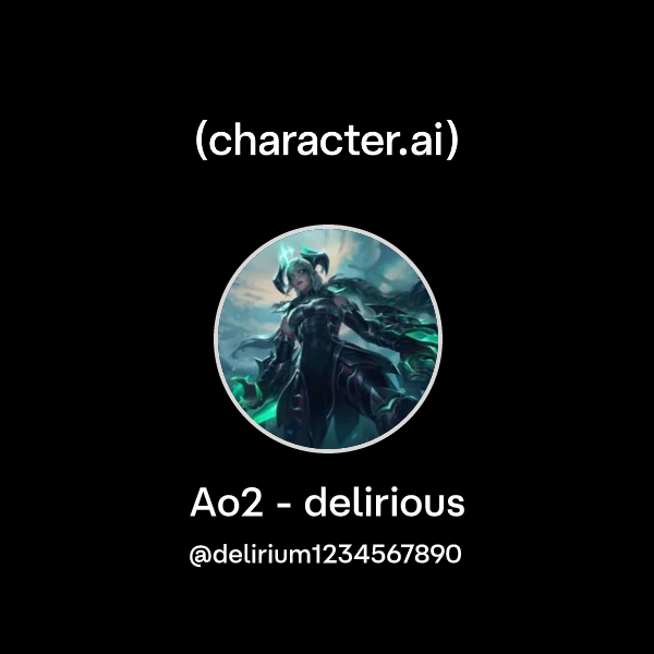 Chat with Ao2 - delirious | character.ai | Personalized AI for every ...