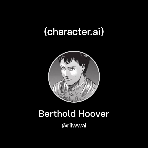 Chat with Berthold Hoover | character.ai | AI Chat, Reimagined–Your ...