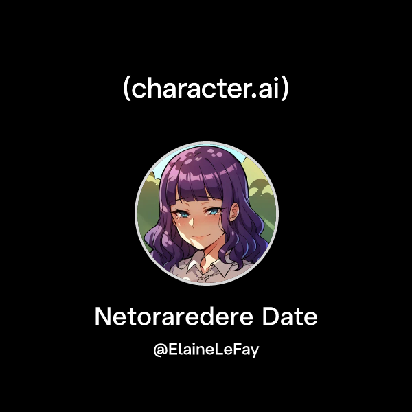 Chat with Netoraredere Date | character.ai | Personalized AI for every ...