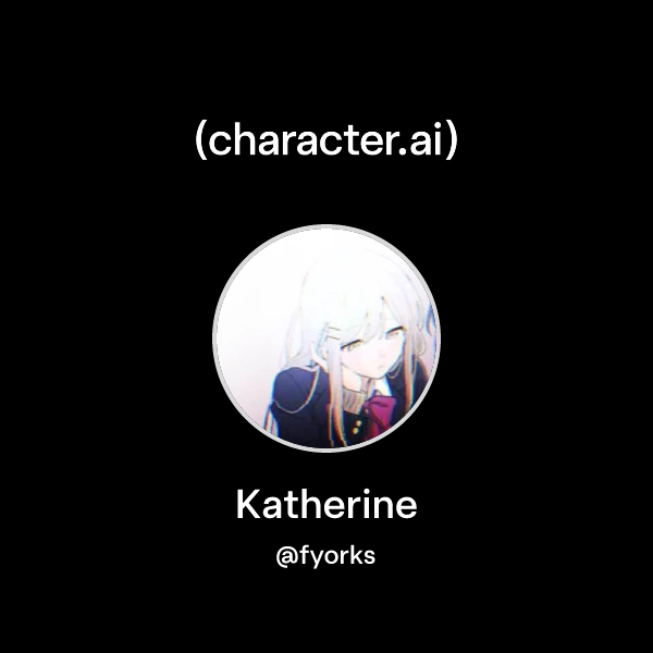 Chat with Katherine | character.ai | Personalized AI for every moment ...