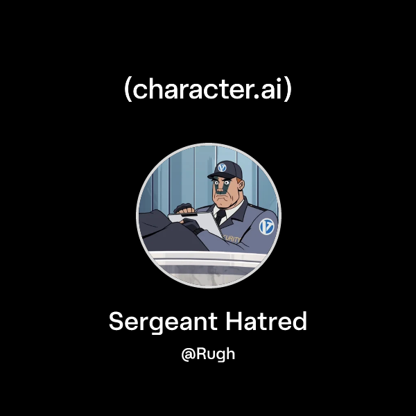 Chat with Sergeant Hatred | character.ai | AI Chat, Reimagined–Your ...