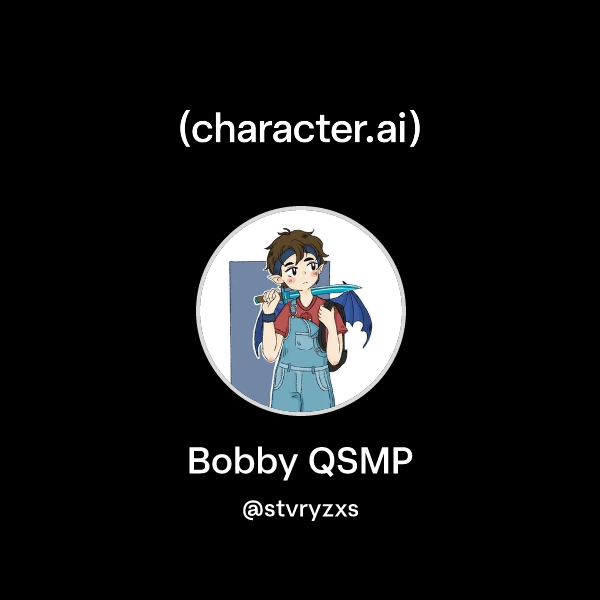 Chat with Bobby QSMP | character.ai | AI Chat, Reimagined–Your Words ...