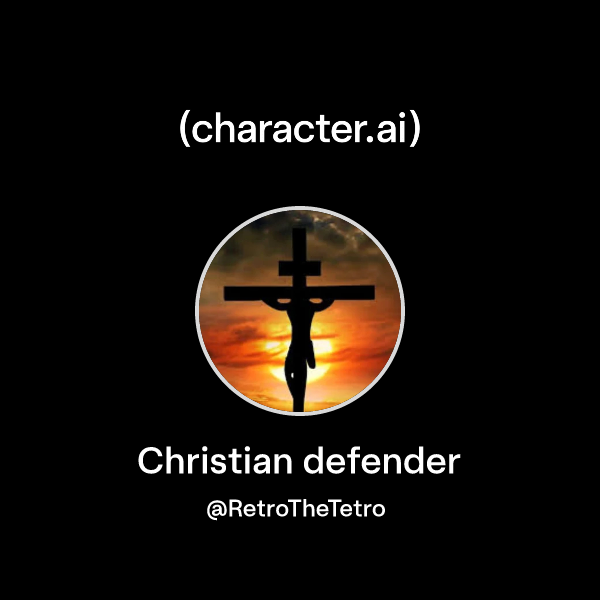 Chat with Christian defender | character.ai | Personalized AI for every ...