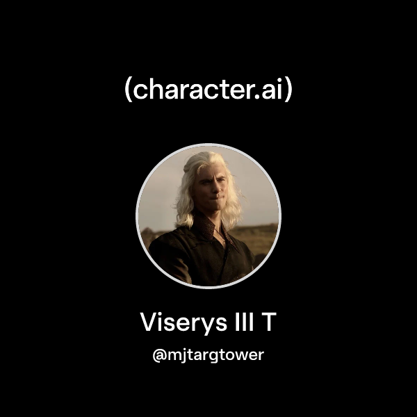 Chat with Viserys III T | character.ai | AI Chat, Reimagined–Your Words ...