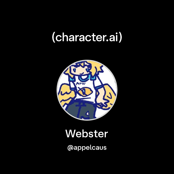 Chat with Webster | character.ai | Personalized AI for every moment of your day