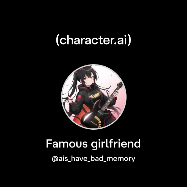 Chat with Famous girlfriend | character.ai | AI Chat, Reimagined–Your ...