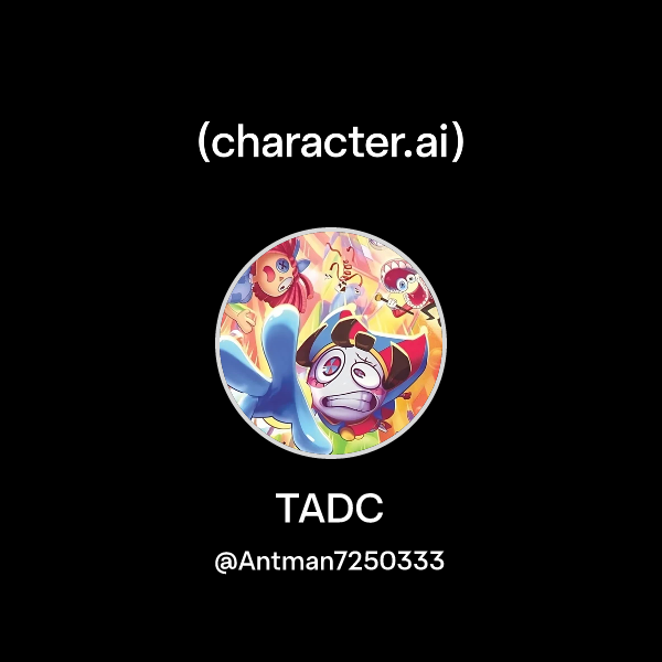 Chat with TADC | character.ai | AI Chat, Reimagined–Your Words. Your World.
