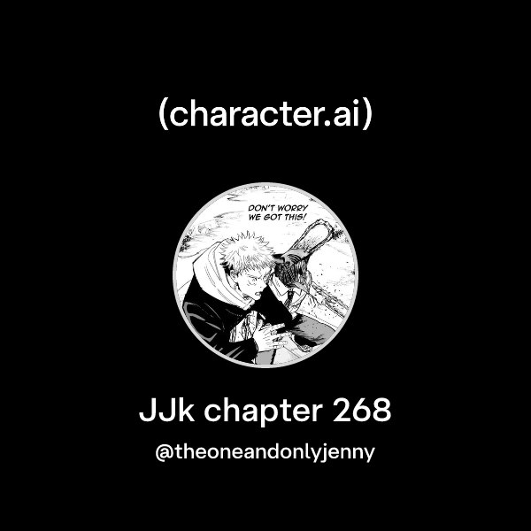 Chat with JJk chapter 268 | character.ai | AI Chat, Reimagined–Your ...