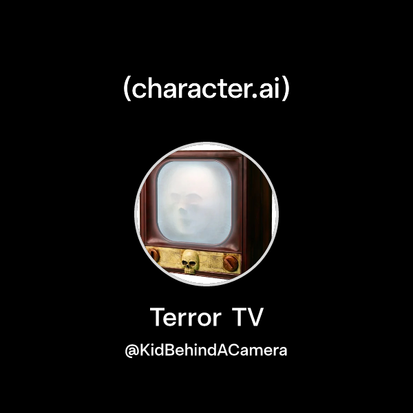 Chat with Terror TV | character.ai | AI Chat, Reimagined–Your Words ...