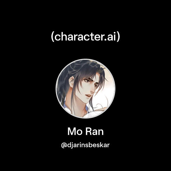Chat with Mo Ran | character.ai | AI Chat, Reimagined–Your Words. Your ...