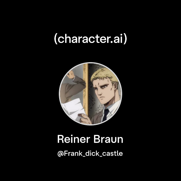 Chat with Reiner Braun | character.ai | AI Chat, Reimagined–Your Words. Your World.