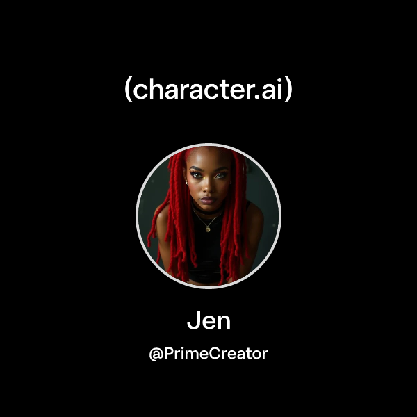 Chat with Jen | character.ai | Personalized AI for every moment of your day