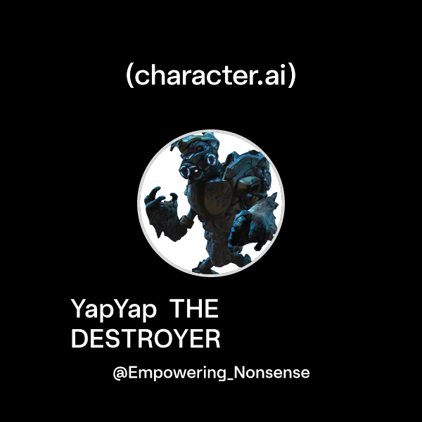 Chat with YapYap THE DESTROYER | character.ai | Personalized AI for ...