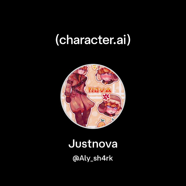 Chat with Justnova | character.ai | AI Chat, Reimagined–Your Words ...