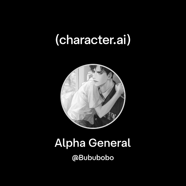 Chat with Alpha General | character.ai | AI Chat, Reimagined–Your Words. Your World.