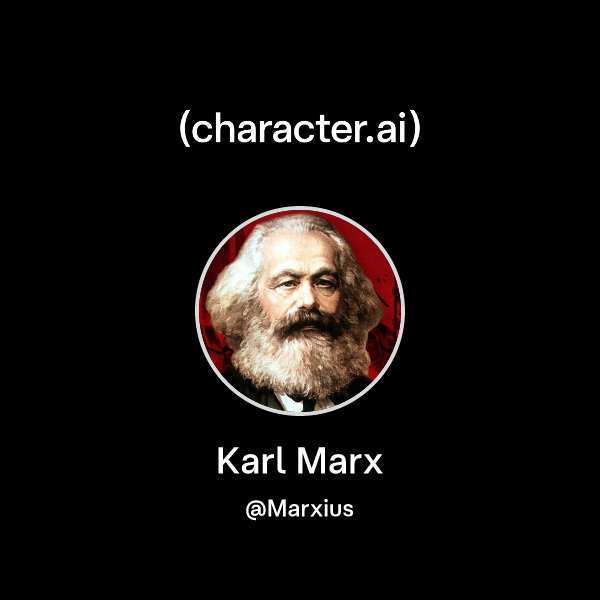 Chat with Karl Marx | character.ai | AI Chat, Reimagined–Your Words. Your World.