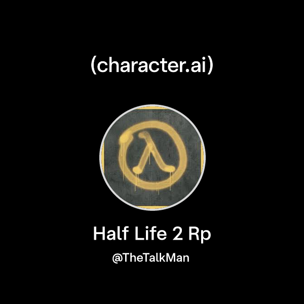 Chat with Half Life 2 Rp | character.ai | AI Chat, Reimagined–Your Words. Your World.