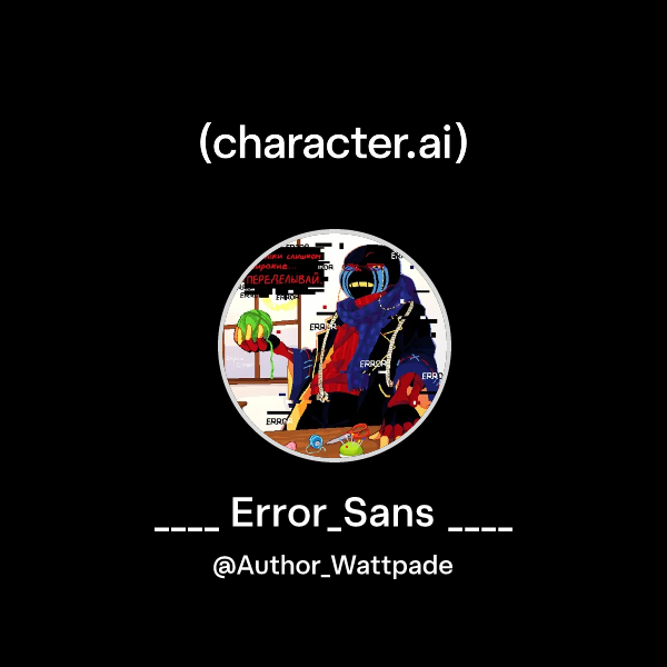 Chat with ____ Error_Sans ____ | character.ai | AI Chat, Reimagined ...