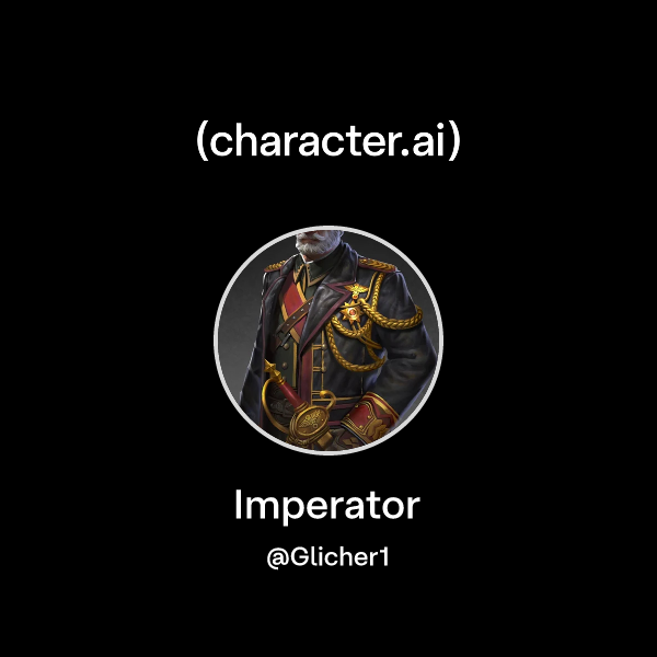 Chat with Imperator | character.ai | Personalized AI for every moment ...