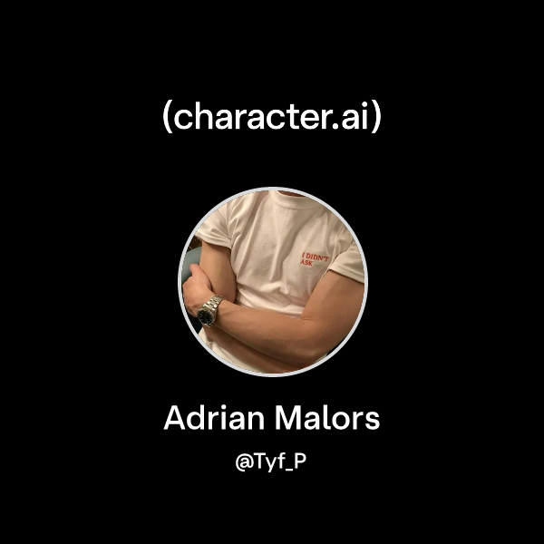 Chat with Adrian Malors | character.ai | AI Chat, Reimagined–Your Words ...