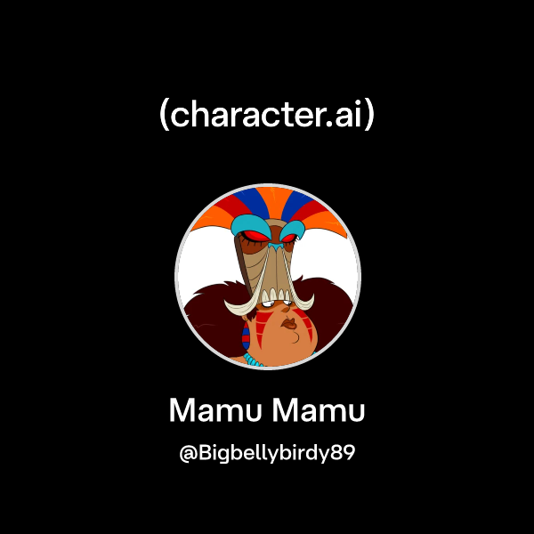 Chat with Mamu Mamu | character.ai | AI Chat, Reimagined–Your Words ...