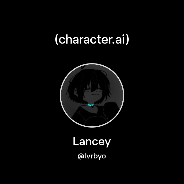 Chat with Lancey | character.ai | Personalized AI for every moment of your day