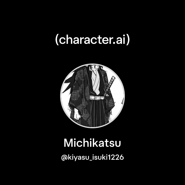 Chat with Michikatsu | character.ai | Personalized AI for every moment ...
