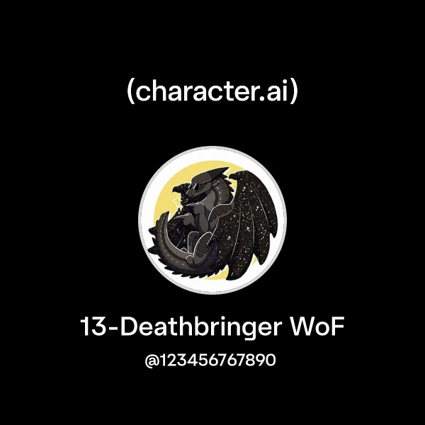 Chat with 13-Deathbringer WoF | character.ai | AI Chat, Reimagined–Your Words. Your World.