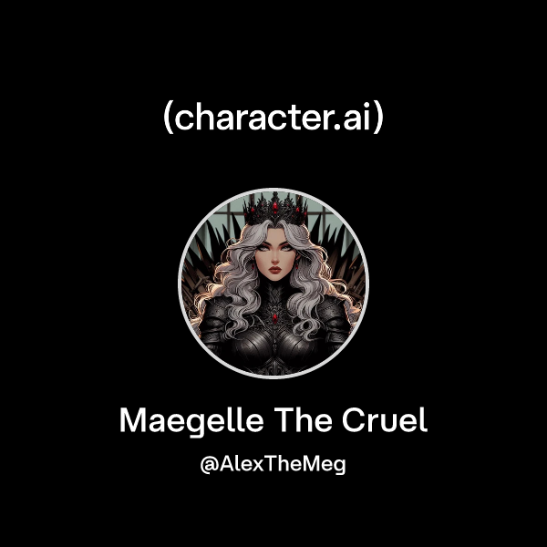 Chat with Maegelle The Cruel | character.ai | AI Chat, Reimagined–Your ...