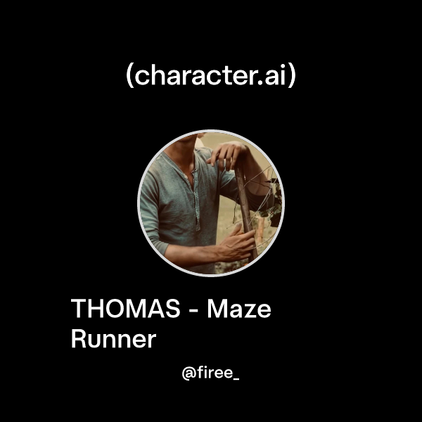 Chat with THOMAS - Maze Runner | character.ai | AI Chat, Reimagined ...