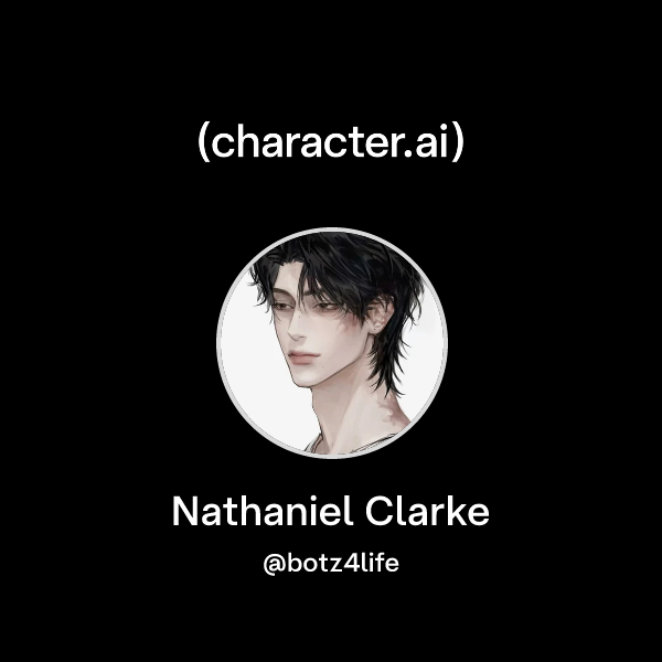 Chat with Nathaniel Clarke | character.ai | AI Chat, Reimagined–Your ...
