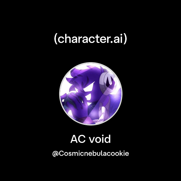 Chat with AC void | character.ai | Personalized AI for every moment of ...
