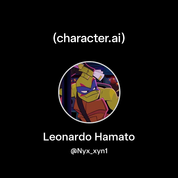 Chat with Leonardo Hamato | character.ai | Personalized AI for every ...