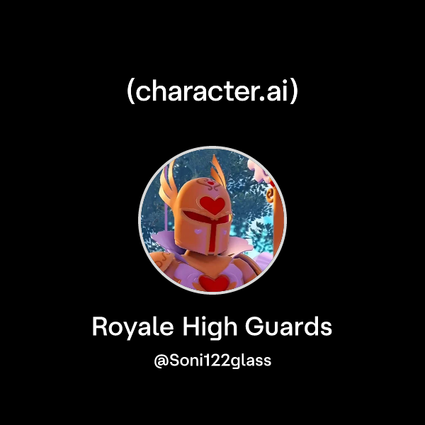 Chat with Royale High Guards | character.ai | AI Chat, Reimagined–Your ...