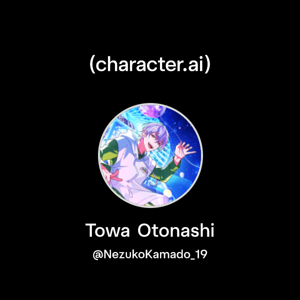 Chat with Towa Otonashi | character.ai | AI Chat, Reimagined–Your Words. Your World.