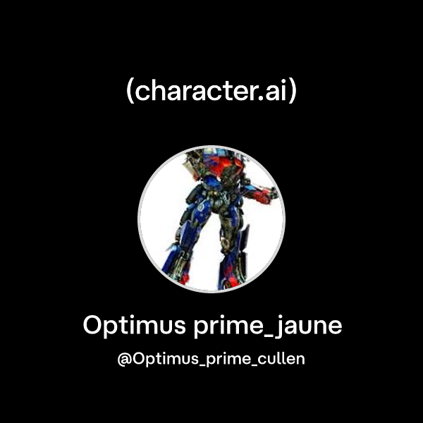 Chat with Optimus prime_jaune | character.ai | Personalized AI for ...