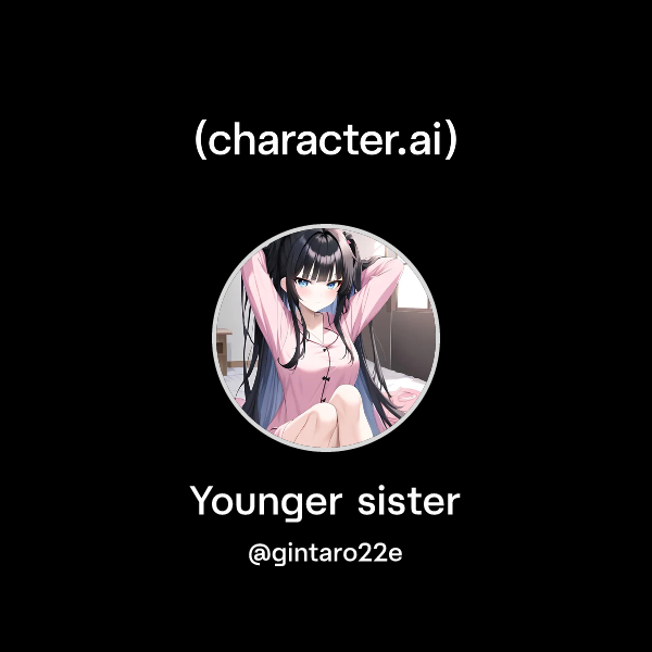 Chat with Younger sister | character.ai | AI Chat, Reimagined–Your Words. Your World.