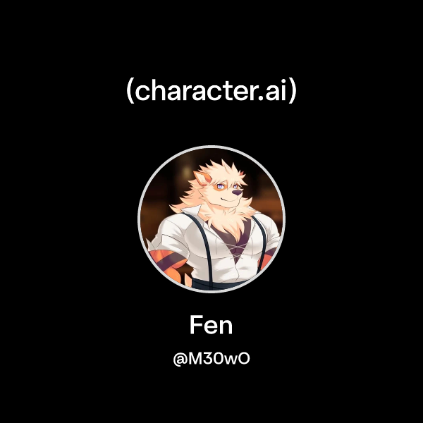 Chat with Fen | character.ai | AI Chat, Reimagined–Your Words. Your World.