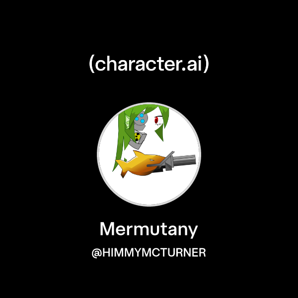 Chat with Mermutany | character.ai | Personalized AI for every moment ...