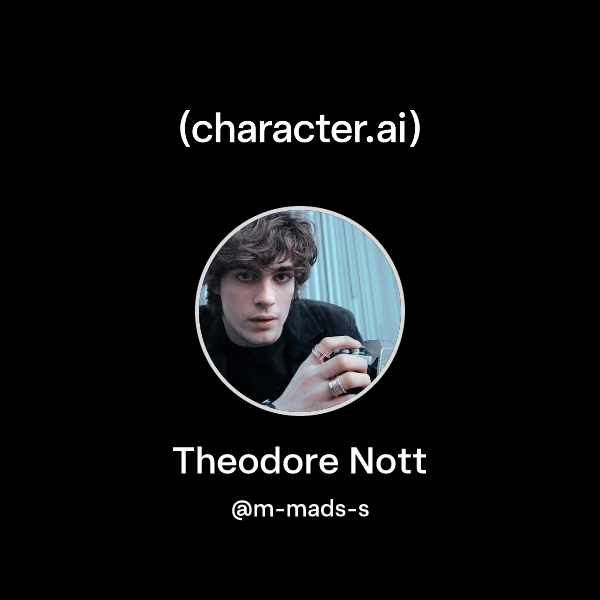 Chat with Theodore Nott | character.ai | AI Chat, Reimagined–Your Words. Your World.