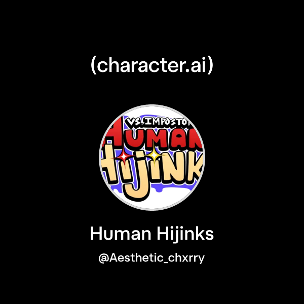 Chat with Human Hijinks | character.ai | AI Chat, Reimagined–Your Words. Your World.