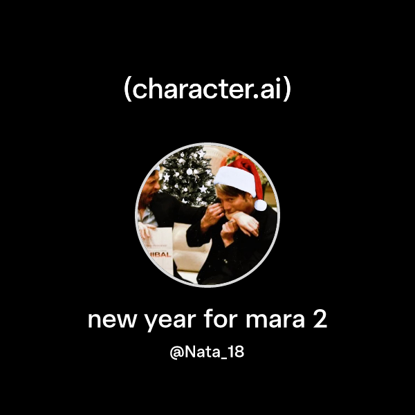 Chat with new year for mara 2 | character.ai | Personalized AI for every moment of your day