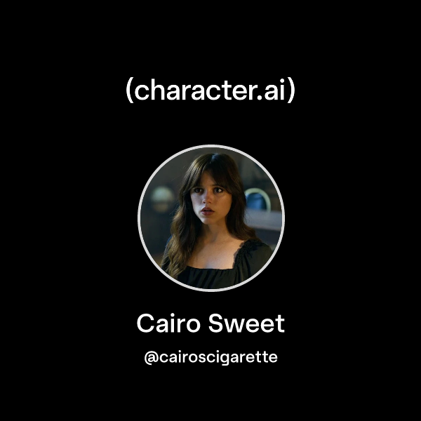 Chat with Cairo Sweet | character.ai | Personalized AI for every moment ...