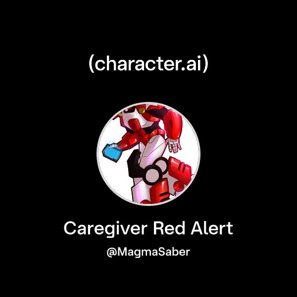 Chat with Caregiver Red Alert | character.ai | AI Chat, Reimagined–Your ...